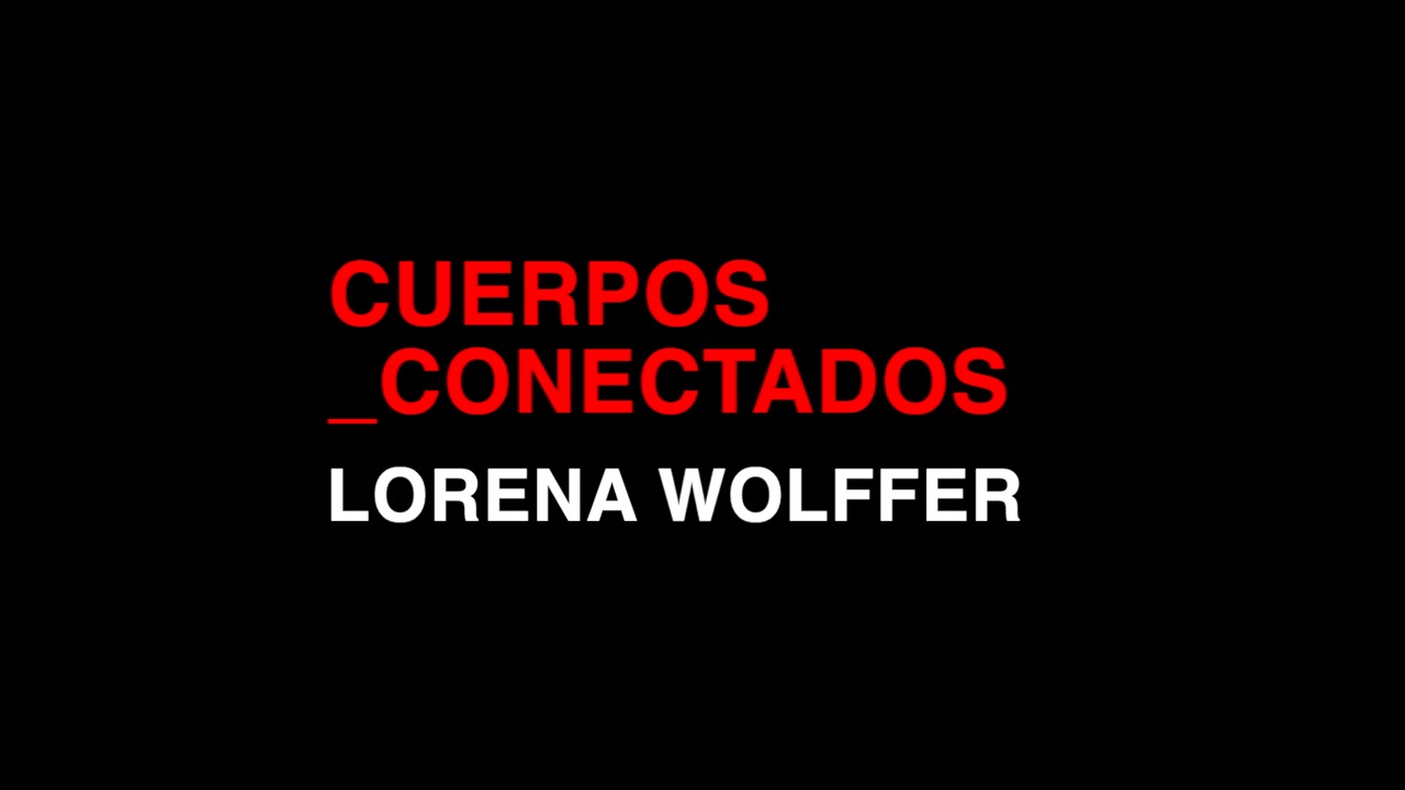 Lorena Wolffer – ¿Cuales son las particularidades? – Cuerpos Conectados