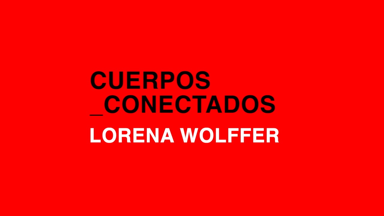 Lorena Wolffer – Cuerpos Conectados