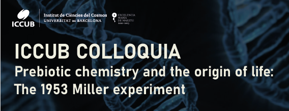 ICCUB-Colloquia-Prebiotic-chemistry-and-the-origin-of-life-The-1953-Miller-experiment - Facultat ...